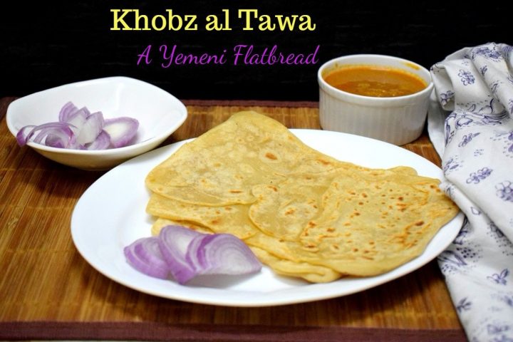 Khobz al Tawa ~ Yemeni Bread